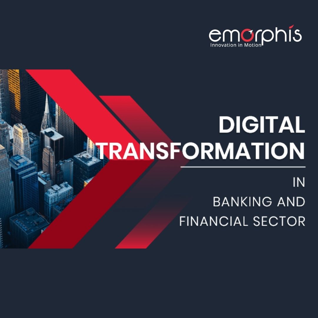 Digital Transformation In Banking and Financial Sector