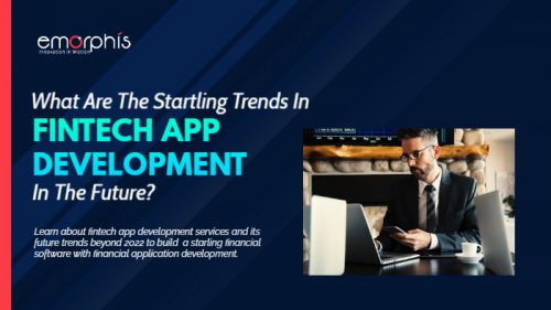 What Are The Starling Trends In Fintech App Development Services