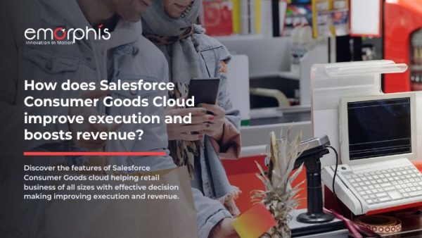 Salesforce Consumer Goods Cloud | Boosts revenue | Emorphis
