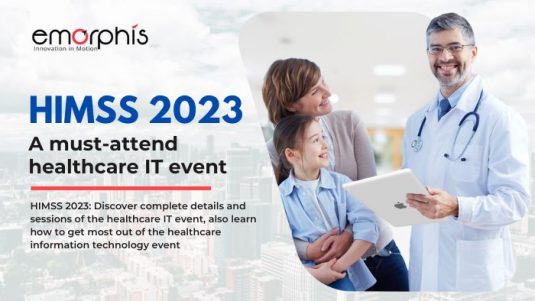 HIMSS 2023 | A must-attend healthcare IT event | Emorphis