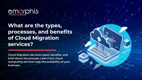 Cloud Migration Services: Types, Benefits and its Processes
