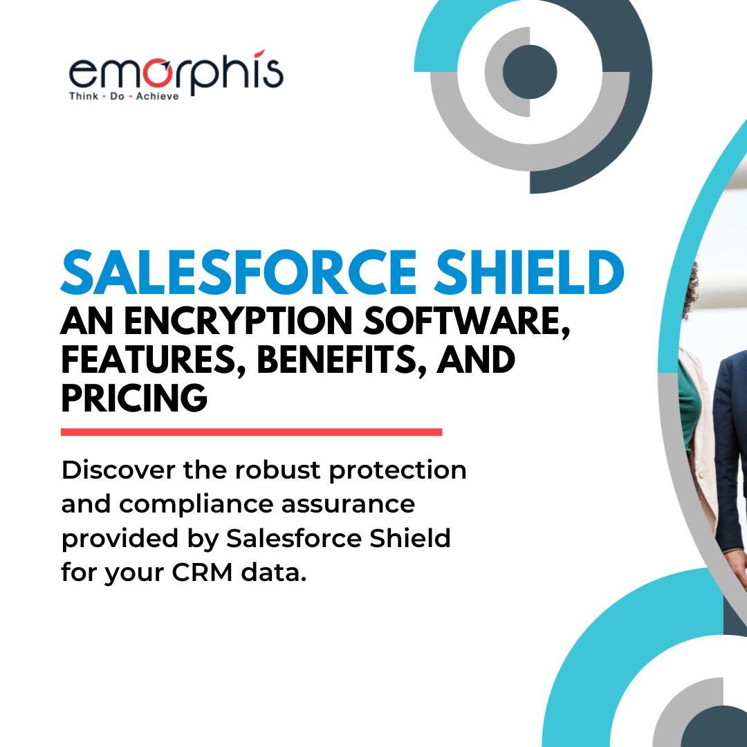 What Is Salesforce Shield Get The Answer Now Emorphis