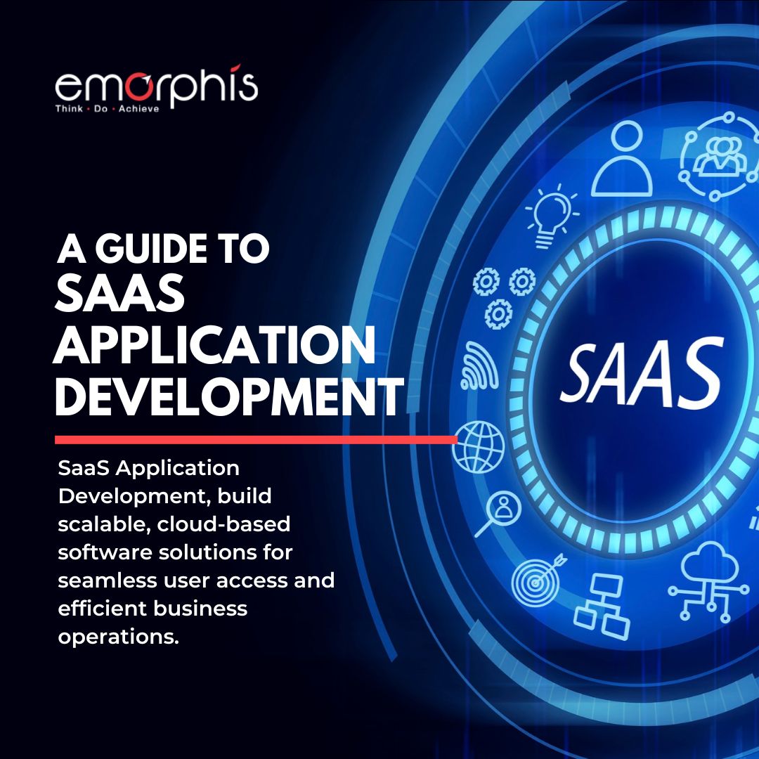 A Comprehensive Guide to SaaS Application Development - Emorphis