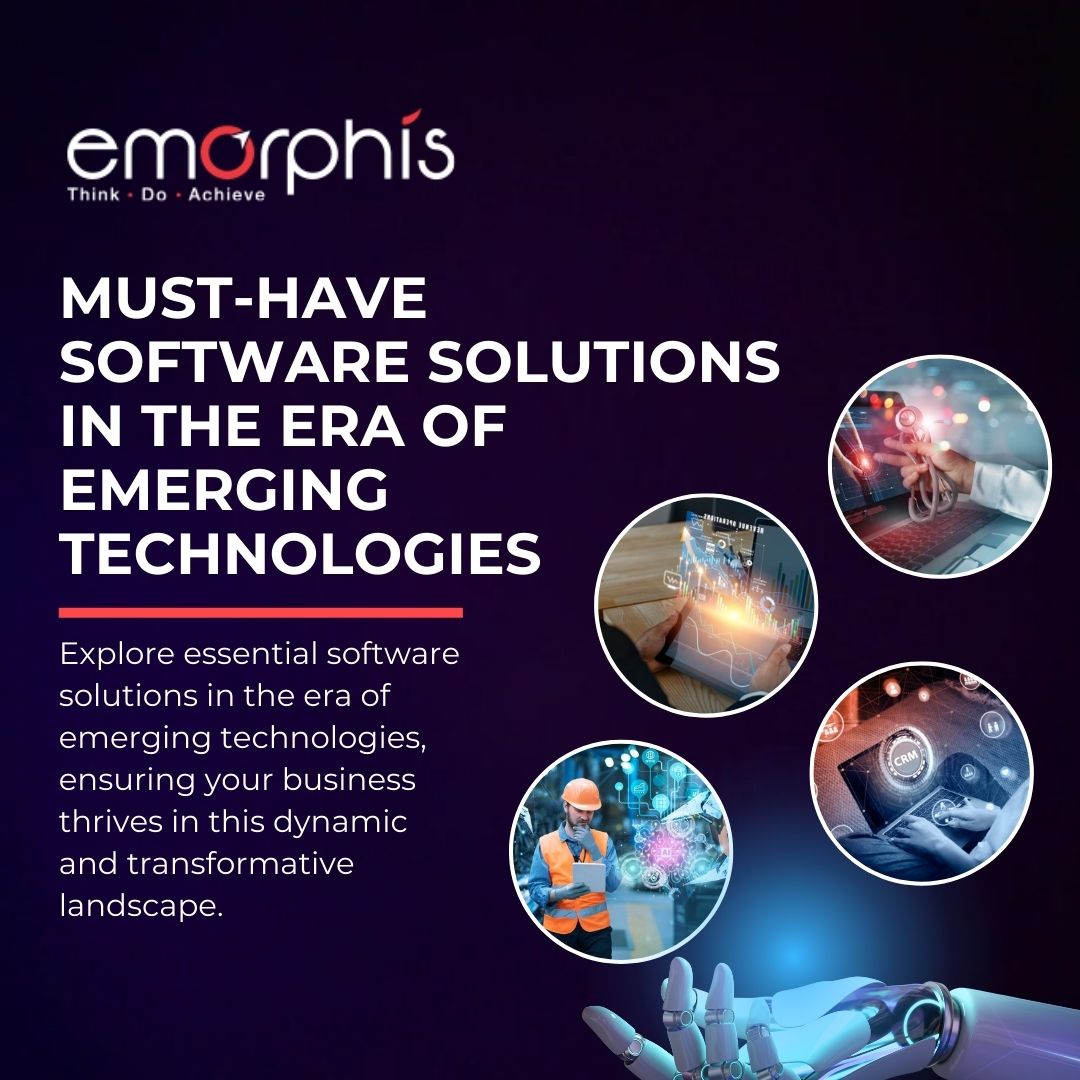 A Must-Have Software Solutions with Emerging Technologies