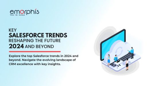 Top 12 Salesforce Trends To Watch Closely - blogs.emorphis