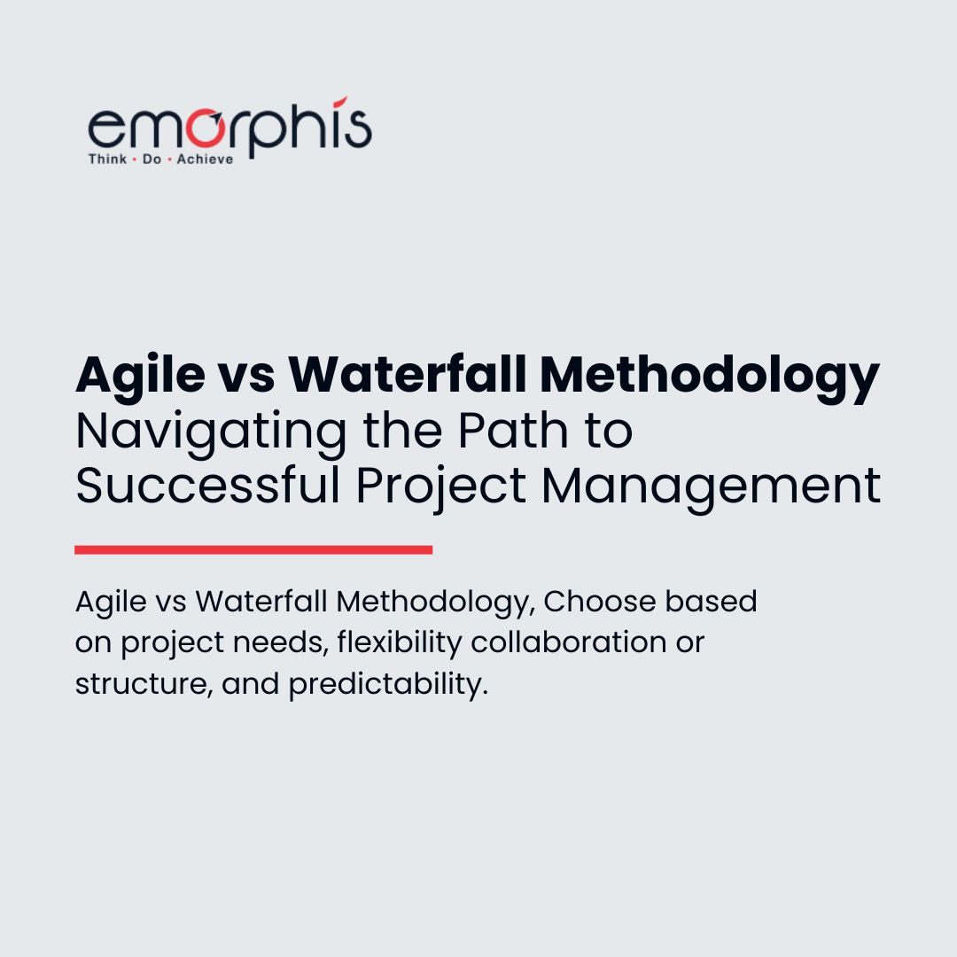 Agile vs Waterfall Methodology in Project Management Agile vs Waterfall Methodology in Project Management