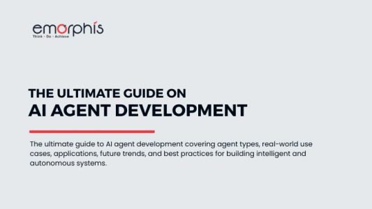 Ai Agent Development The Ultimate Guide Blogs Emorphis